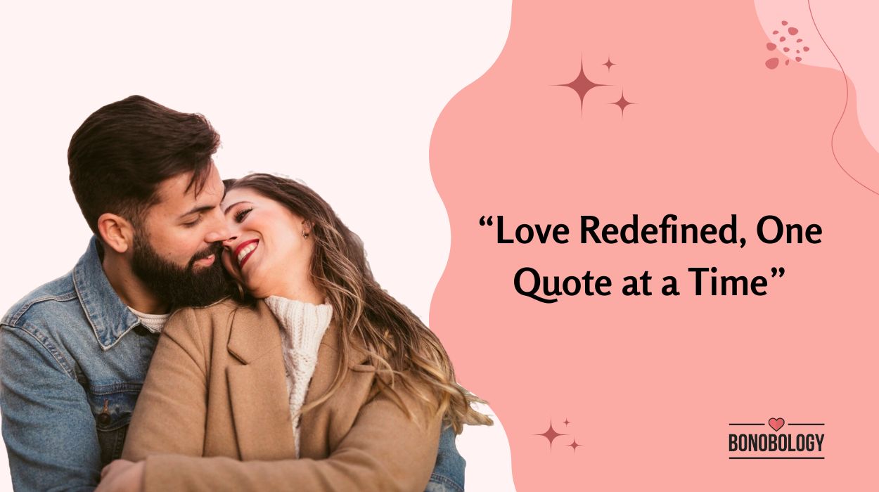 Top 9 Relationship Quotes To Redefine Your Love