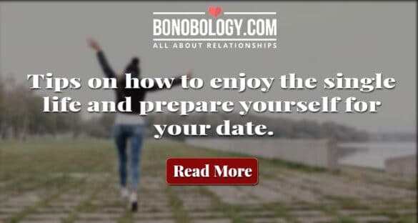 12 Things Men Should Do If They Are Single And Alone