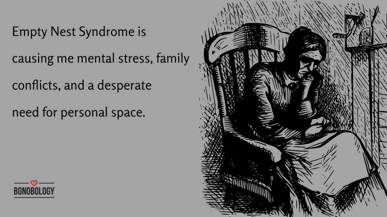 I Am Suffering Terribly From Empty Nest Syndrome