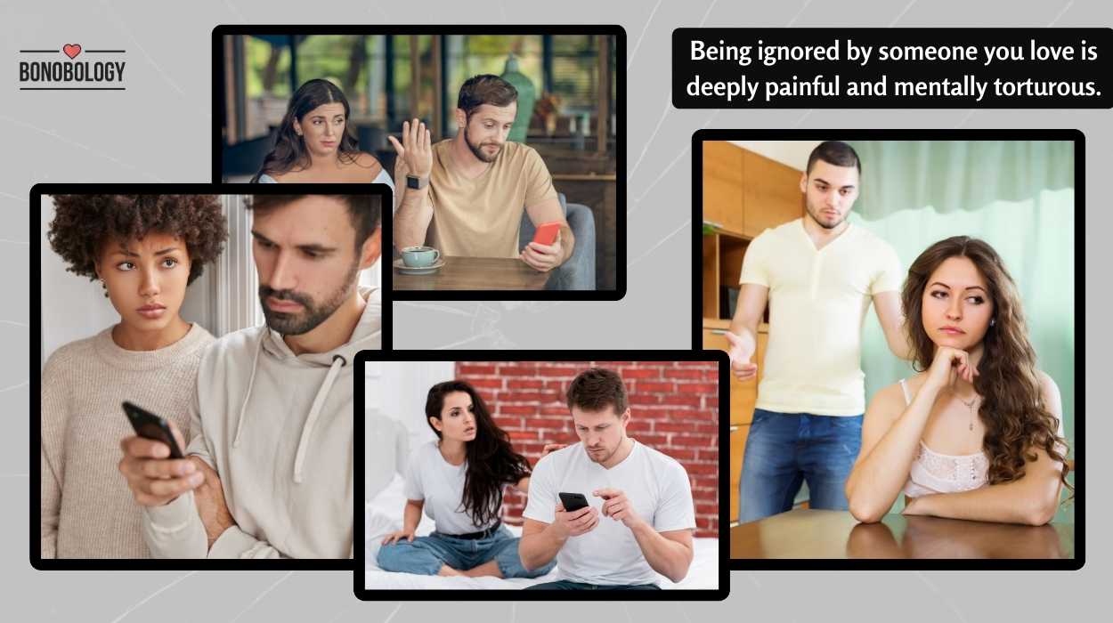 How To Deal With Being Ignored By Someone You Love?