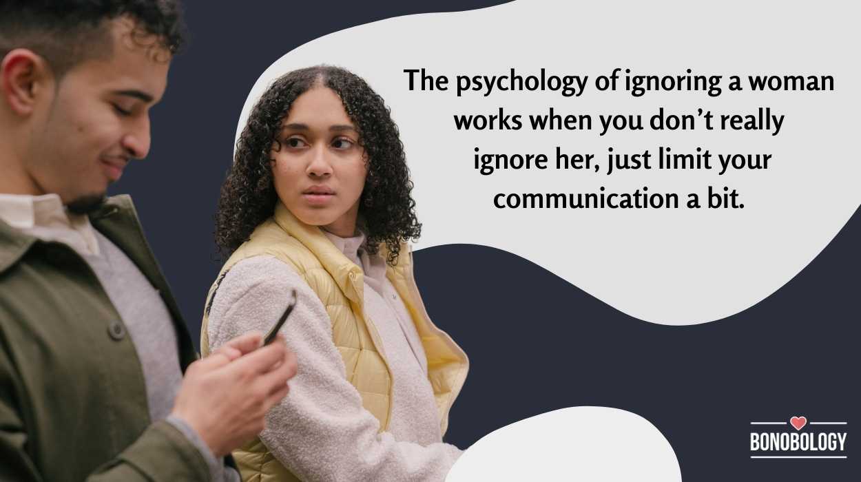 Using The Psychology Of Ignoring A Woman — When It Works, When It Doesn't