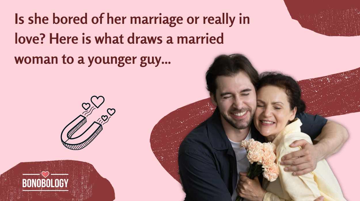 Married Woman Attracted To Younger Man: Signs, Reasons, And Way Forward