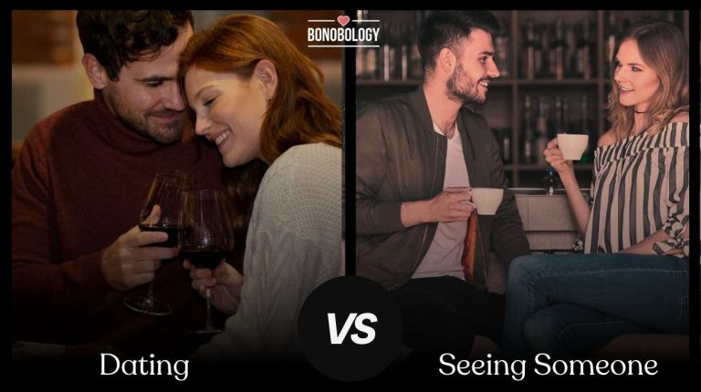 Seeing Someone vs Dating – 7 Differences You Must Know About