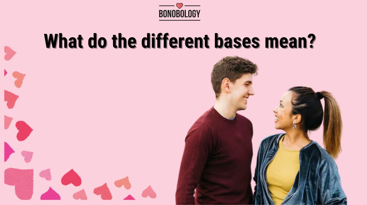The 4 Bases In Relationships That We Unanimously Agree On