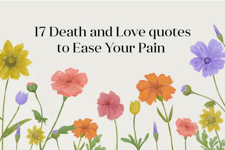 17 Death and Love quotes to Ease Your Pain