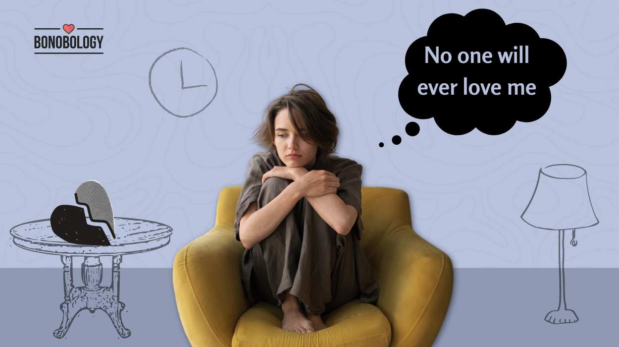 "Am I Unlovable" - 9 Reasons You Feel This Way